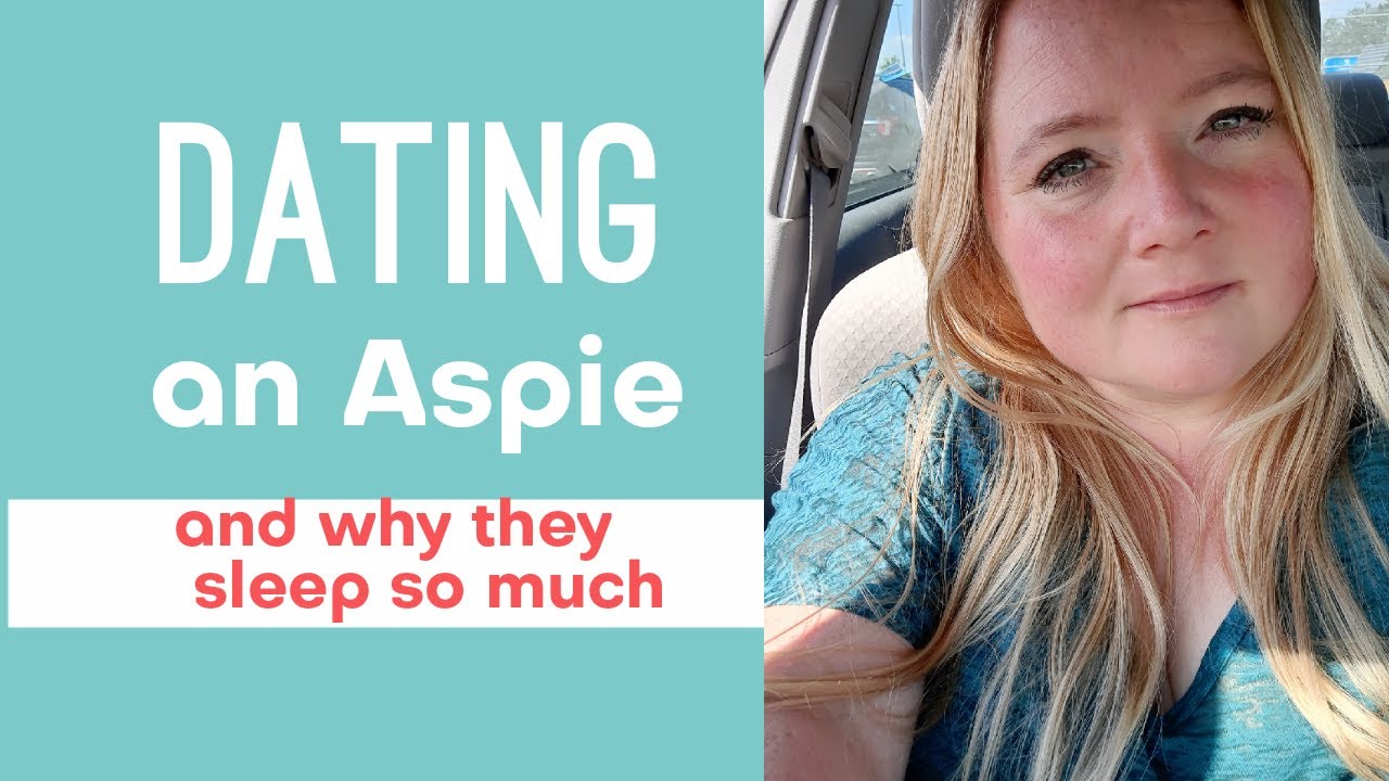 Dating an Aspie and why they sleep so much! - YouTube