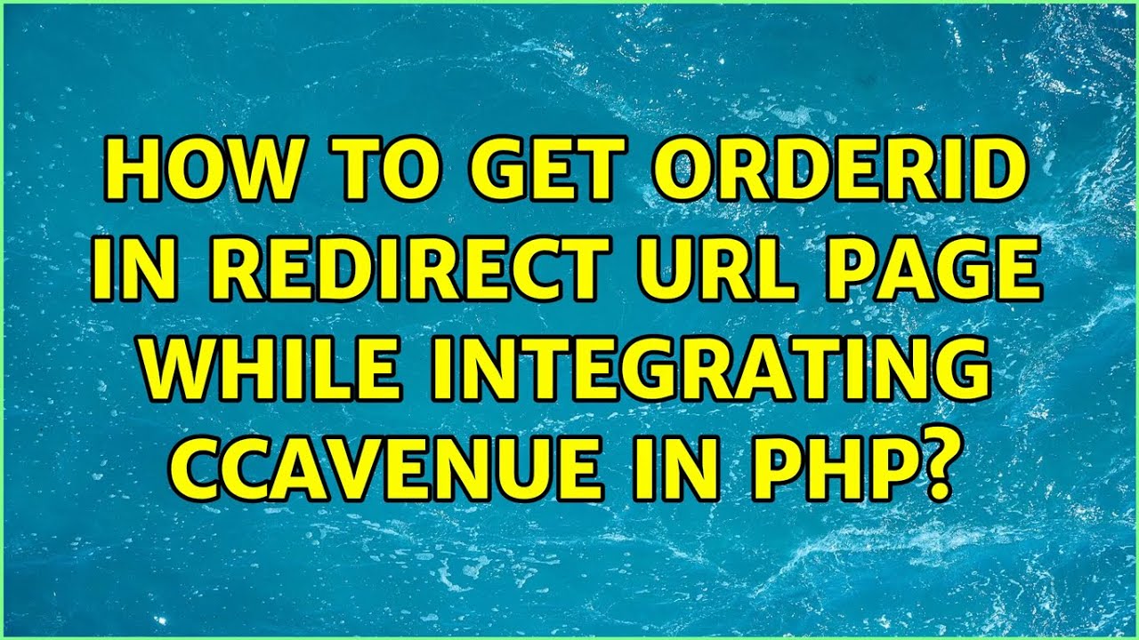 How To Get Orderid In Redirect Url Page While Integrating Ccavenue In Php Youtube 2114