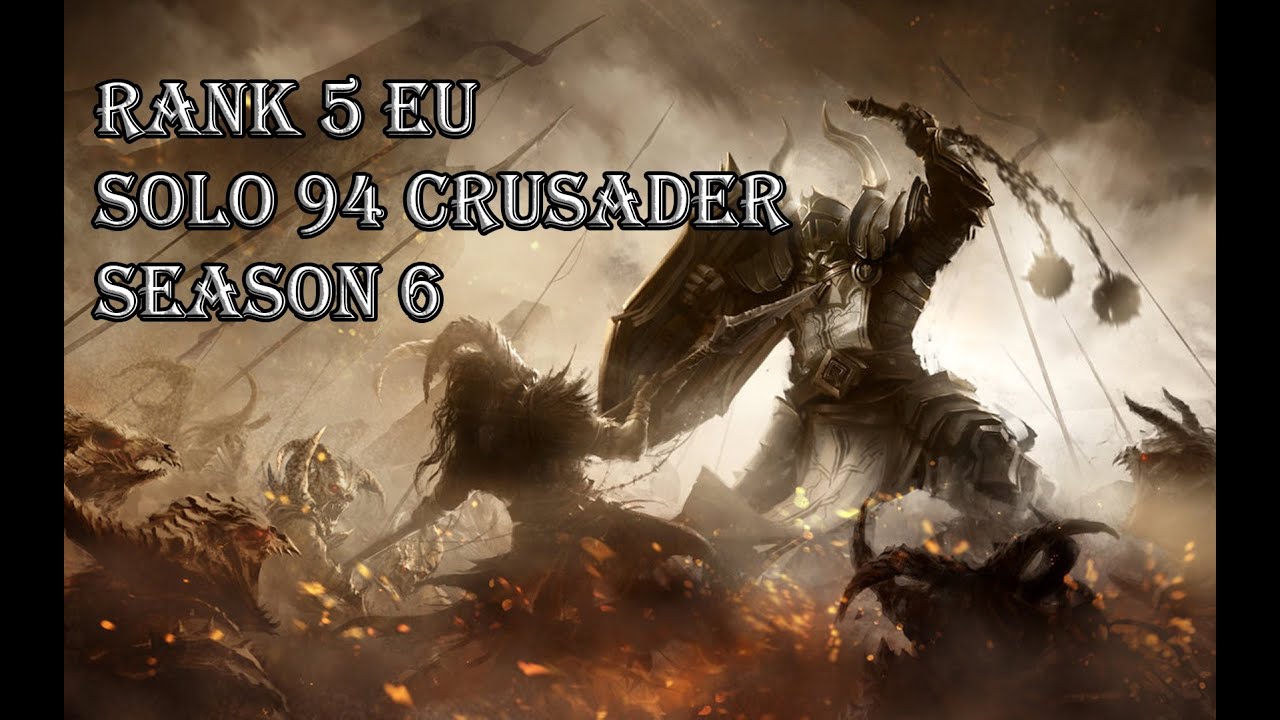 Diablo 3 RoS - Rank 5 EU Crusader Solo 94 Season 6 - YouTube