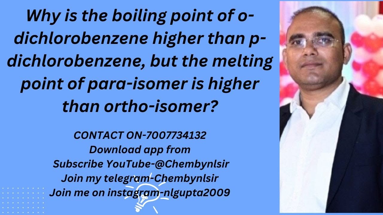 boiling point of orthodichlorobenzene is more than para dichlorobenzene ...