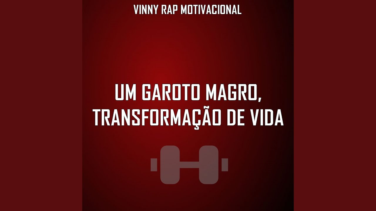 Um Garoto Magro, Transformação de Vida - Vinny Rap Motivacional