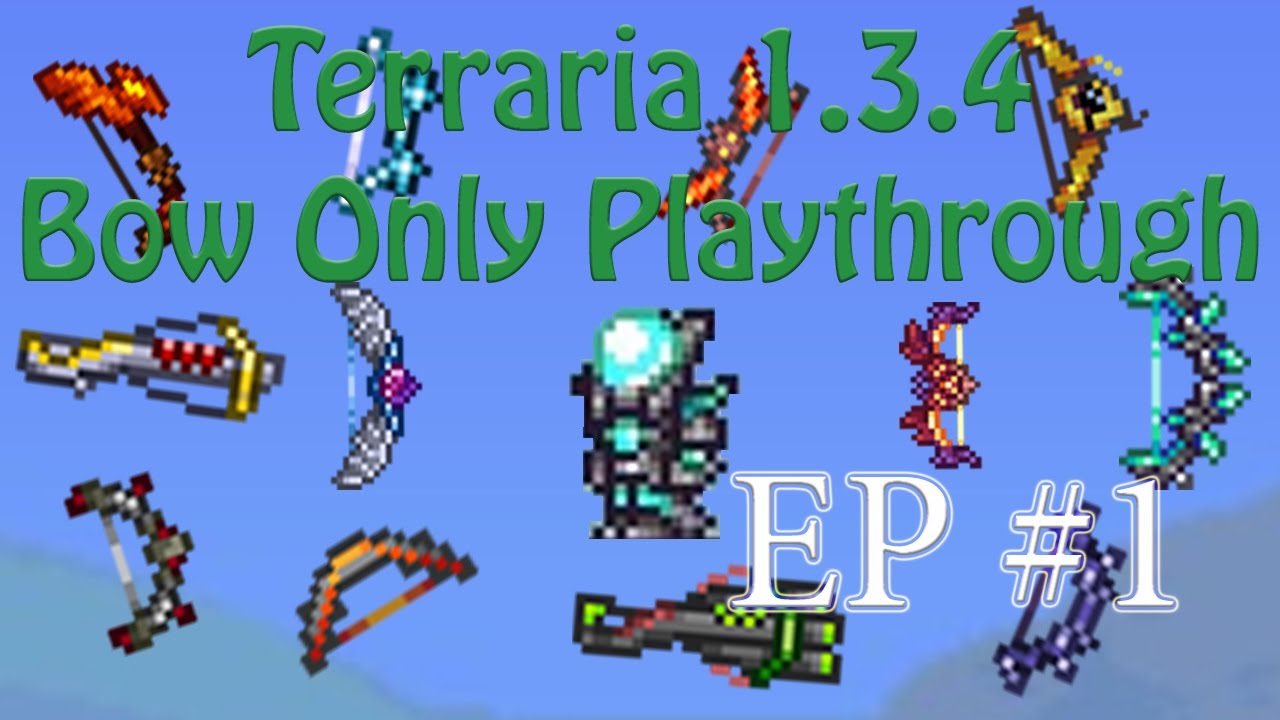 Terraria 1.3.4 Bow Only Let's Play Ep 1: Start and Build - YouTube