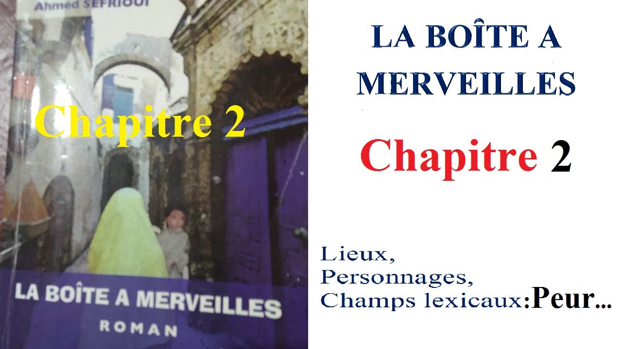 Analyse chapitre 2 la boite à merveilles Ahmed Sefrioui .Axes de lecture - YouTube