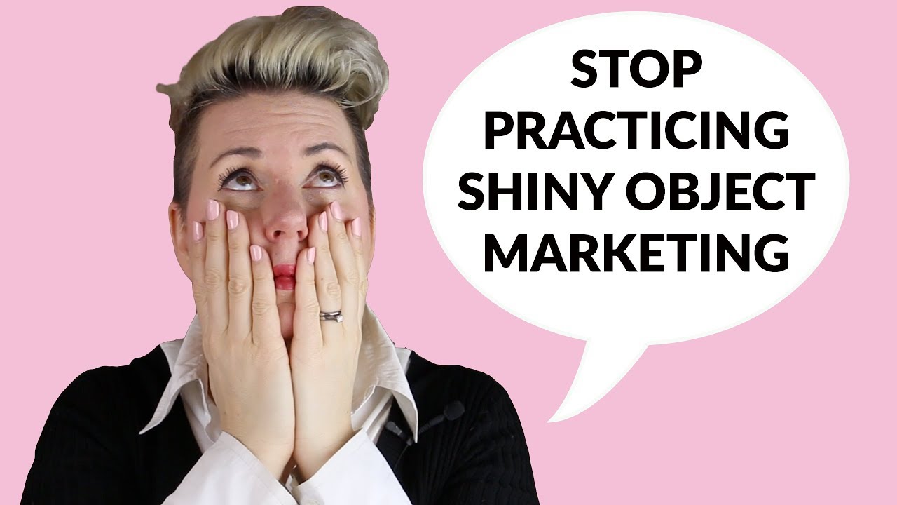 Stop Chasing Shiny Objects With Your Marketing - YouTube