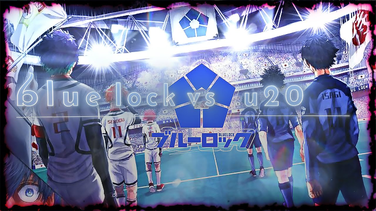 BLUE LOCK vs U20 Which Should You Choose for Success? NEXT PHONK - [AMV ...