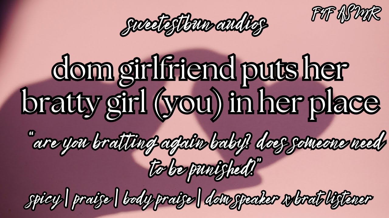 your dom girlfriend puts her bratty girl in her place ☆ ~spicy~ (F4F ...