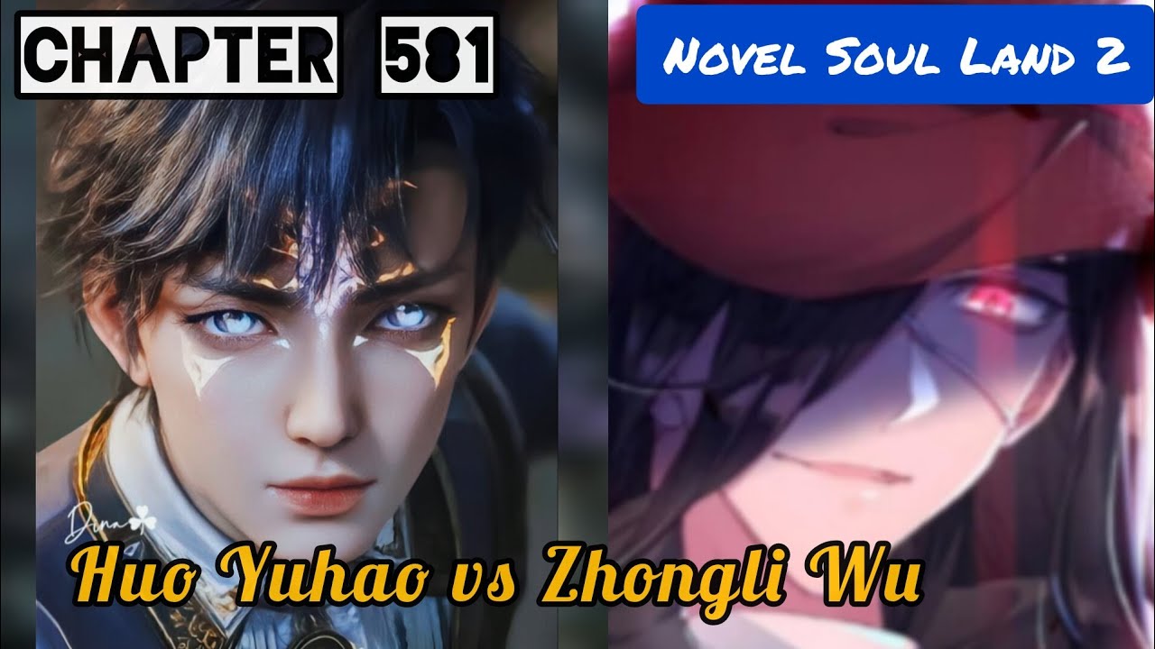 Huo Yuhao vs Zhongli Wu || Novel Soul Land 2 || Chapter 581 - YouTube
