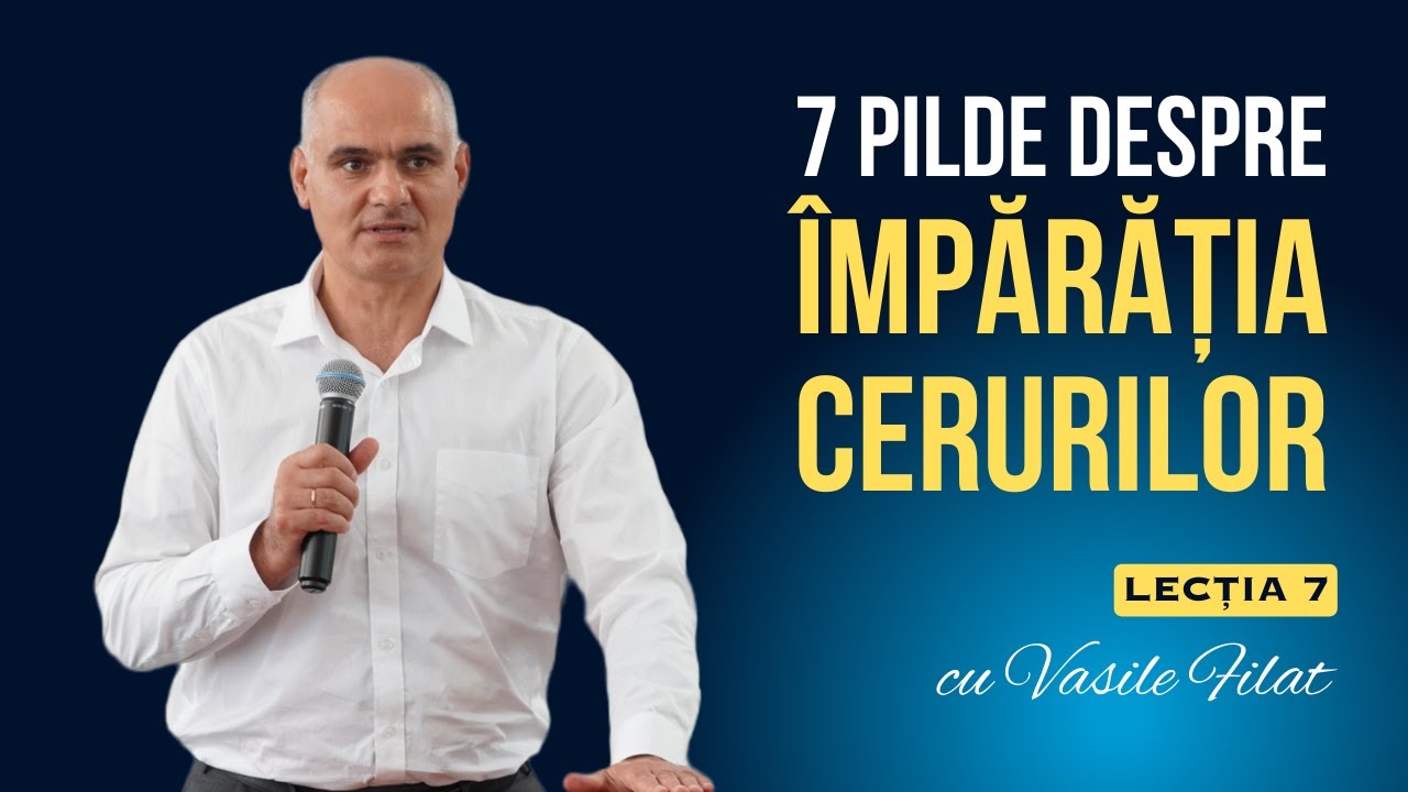Lucruri vechi și lucruri noi despre Împărăția Cerurilor | Lecția 7 ...