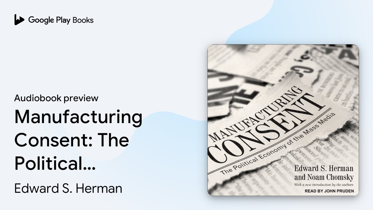 Manufacturing Consent: The Political Economy of… by Edward S. Herman ...