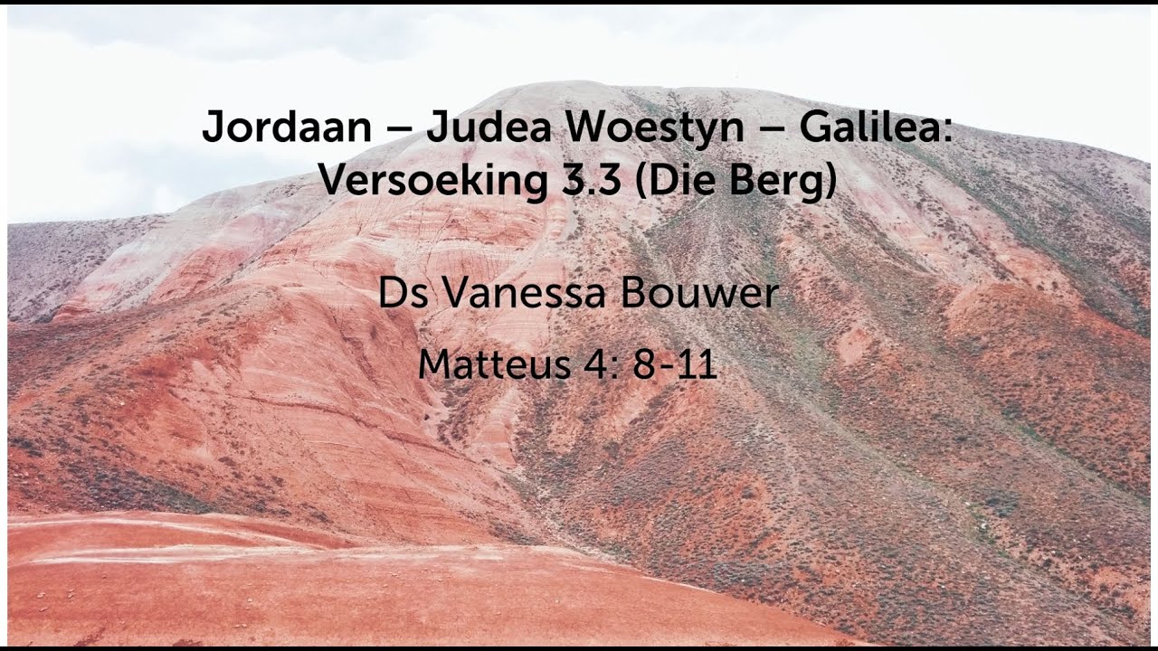 12 Maart 2023 | Jordaan – Judea Woestyn – Galilea: Versoeking 3.3( Die ...