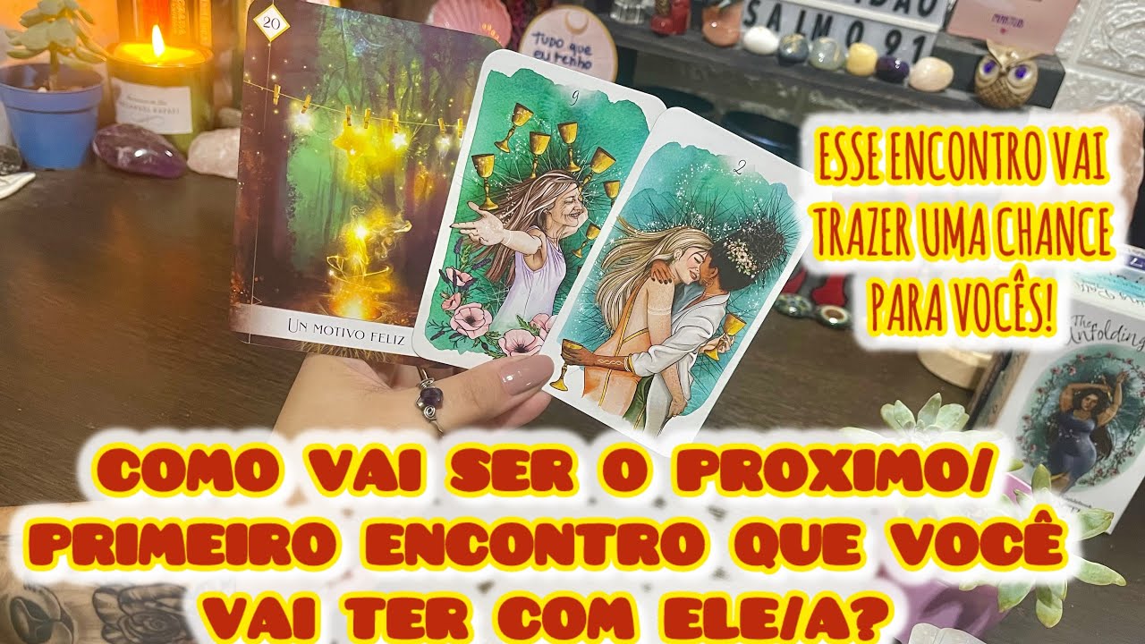 👩‍ ️‍💋‍👨COMO VAI SER O PROXIMO/PRIMEIRO ENCONTRO QUE VOCÊ VAI TER COM ...