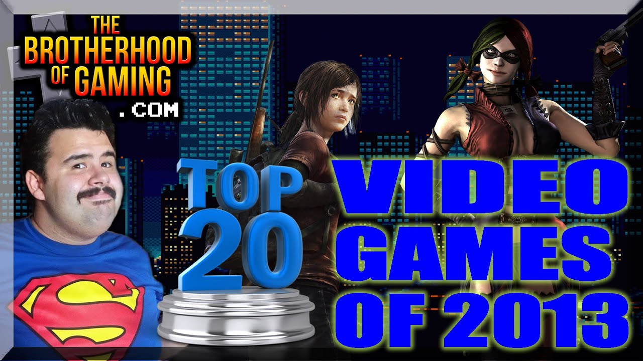 Top 20 // Video Games of 2013 // The Brotherhood of Gaming - YouTube
