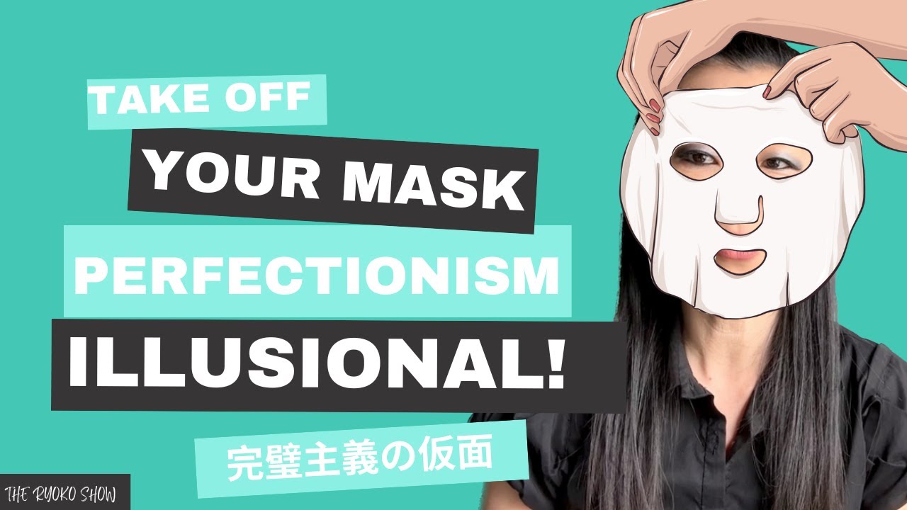 🎭Take off your mask! - perfectionism is illusional | 🎭脱ぎ捨てて!完璧主義の仮面！🌟💫 ...
