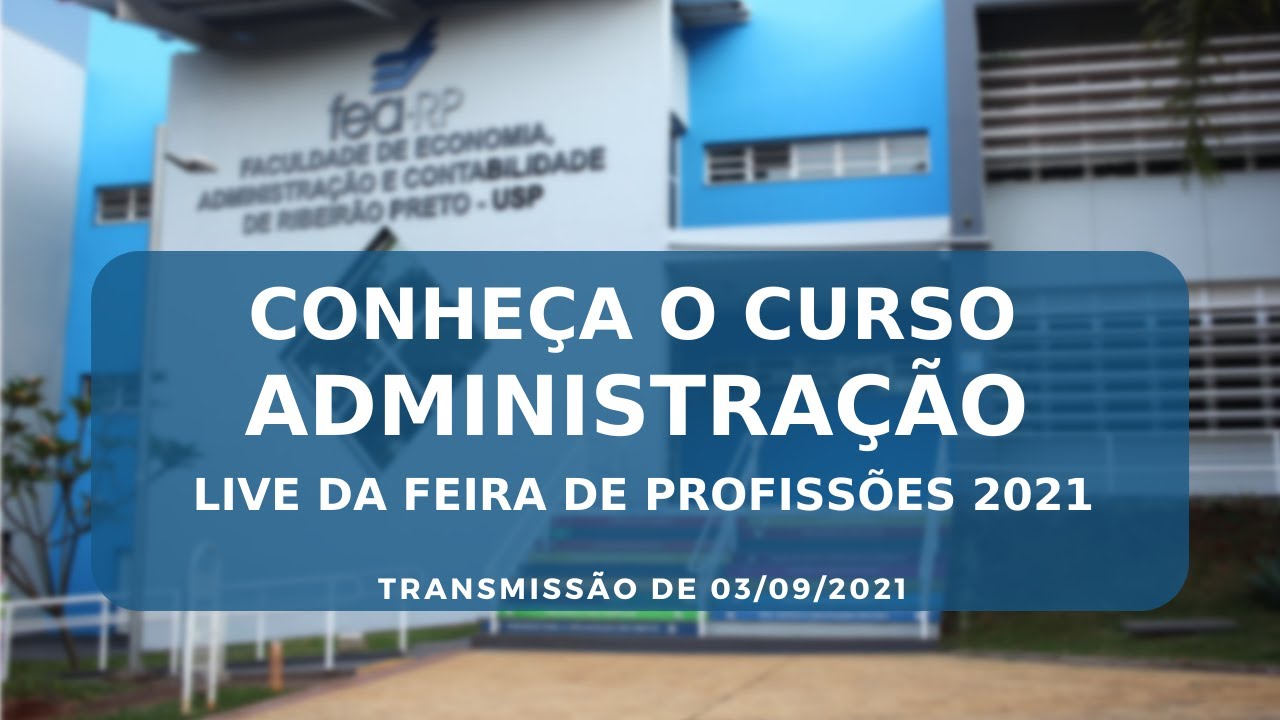 Conheça o curso Administração de empresas da FEA-RP/USP - Feira USP ...