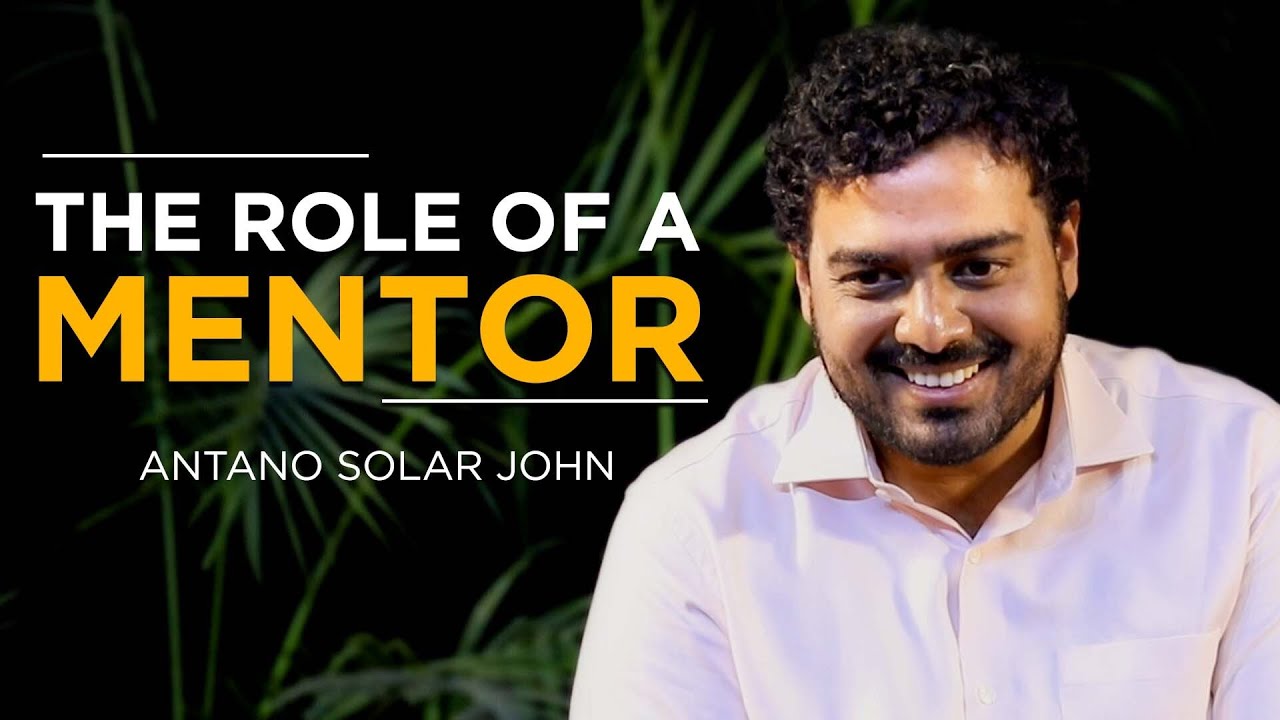 The Role of A Mentor in Your Life | Antano Solar John | Accelerate uP ...