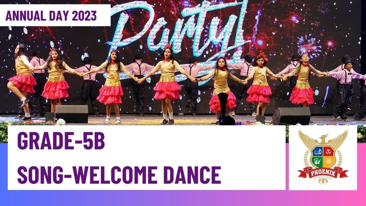 PHOENIX WORLD SCHOOL ANNUAL DAY 2023 | GRADE 5B | WELCOME DANCE - YouTube