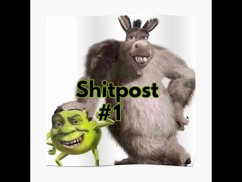 Shitpost compilation #1 - YouTube
