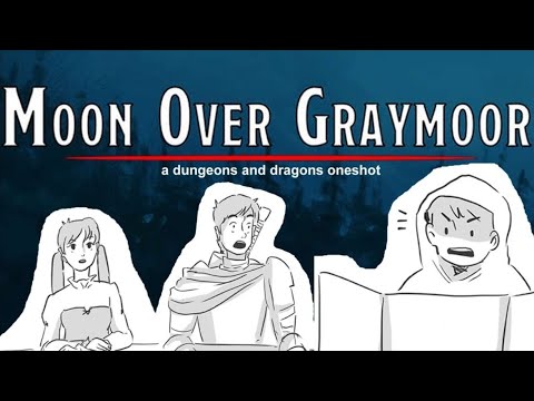 Moon Over Graymoor D&D Session ll The Exodus Band ll First Time D&D ...