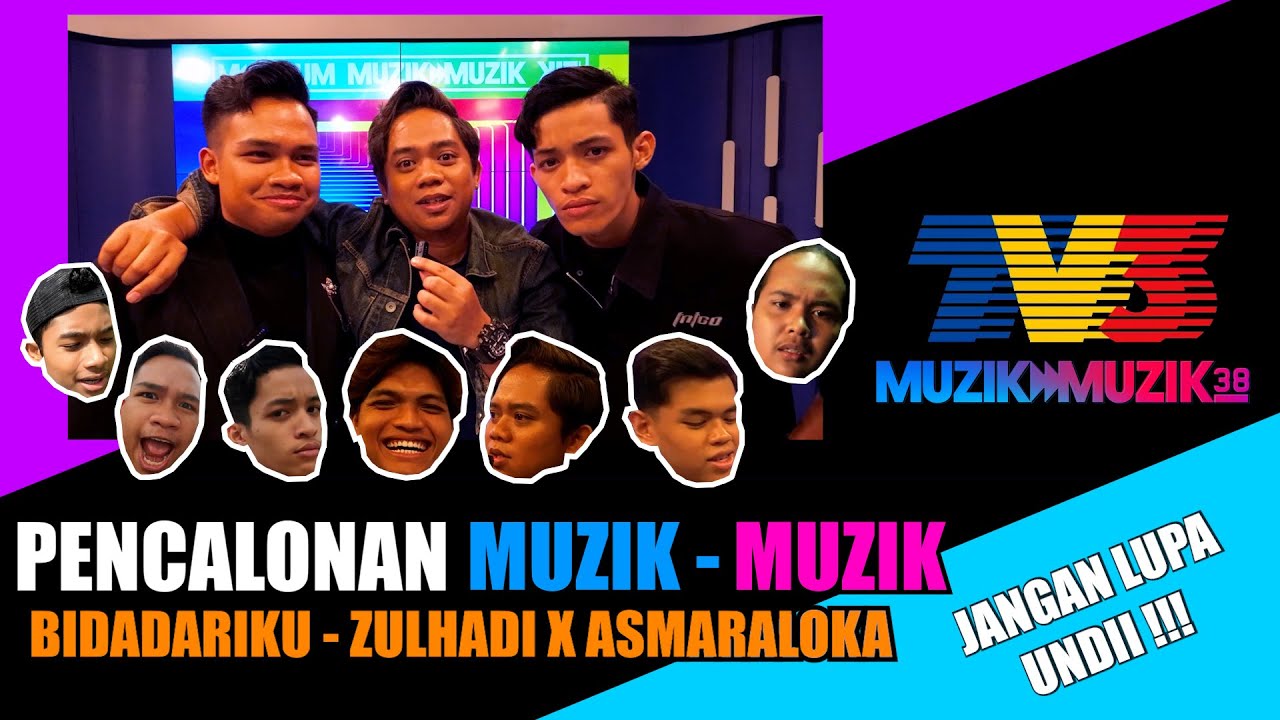 ZULHADI DAN ASMARALOKA MASUK MUZIK - MUZIK 38!!?? | PENCALONAN MUZIK ...