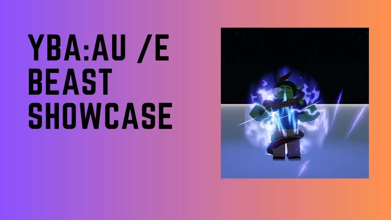YBA : AU /e Beast Command Showcase - YouTube