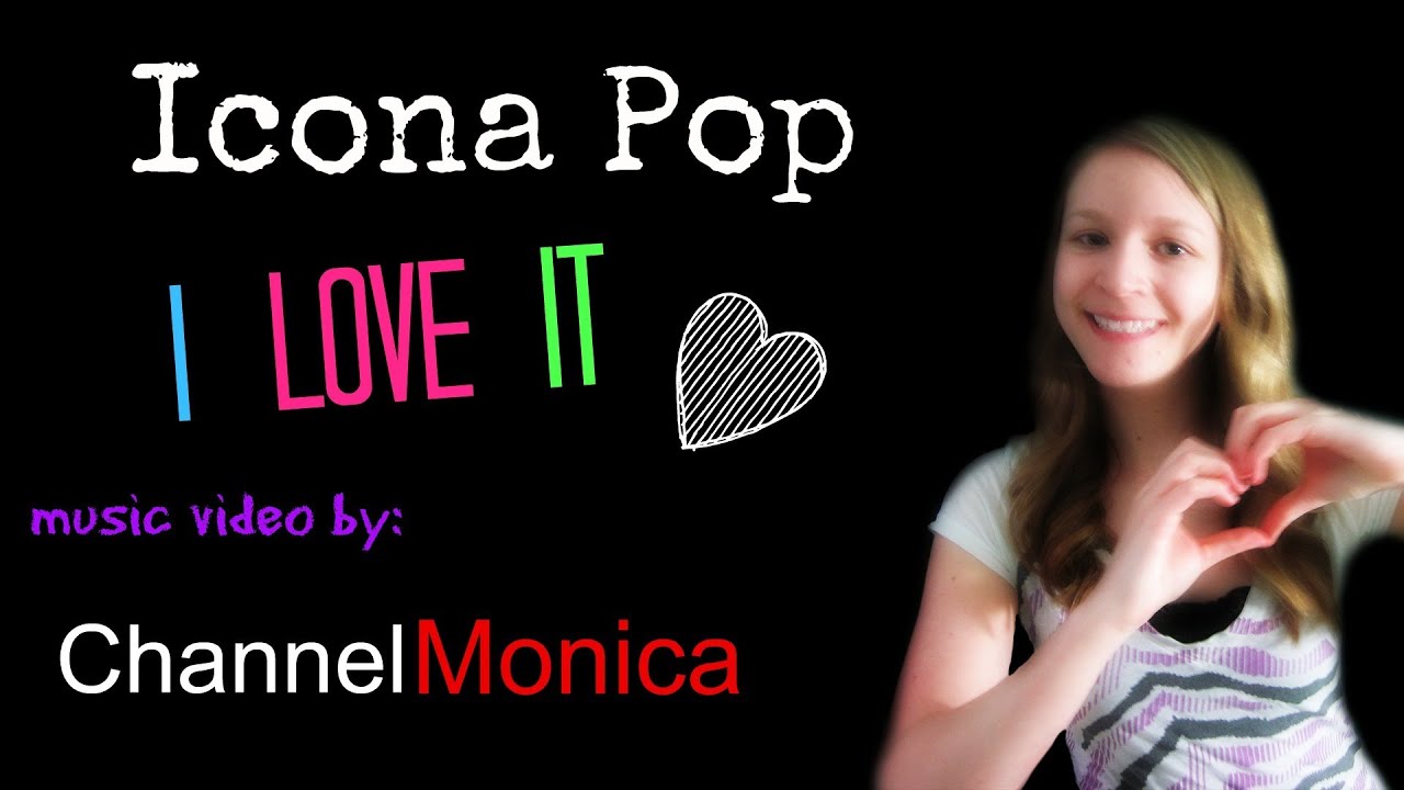 I Love It - Icona Pop - YouTube