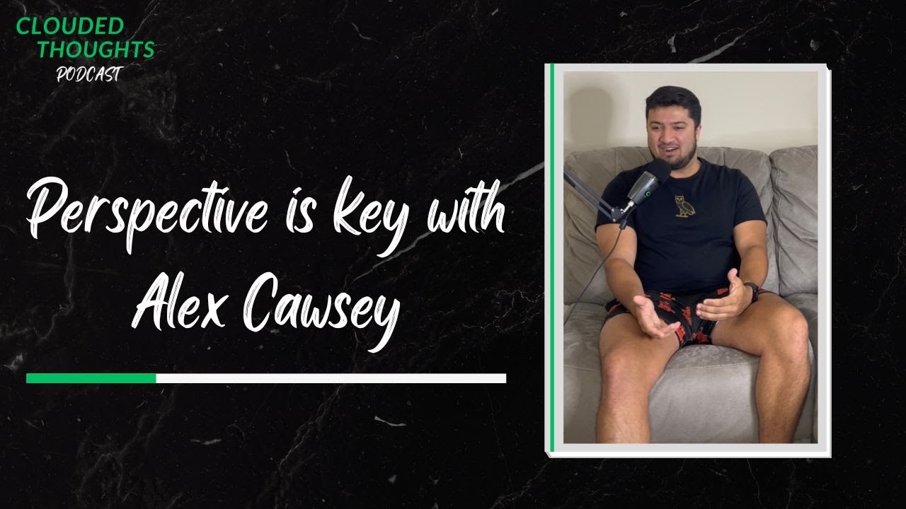 Clouded Thoughts | Perspective Is Key - YouTube