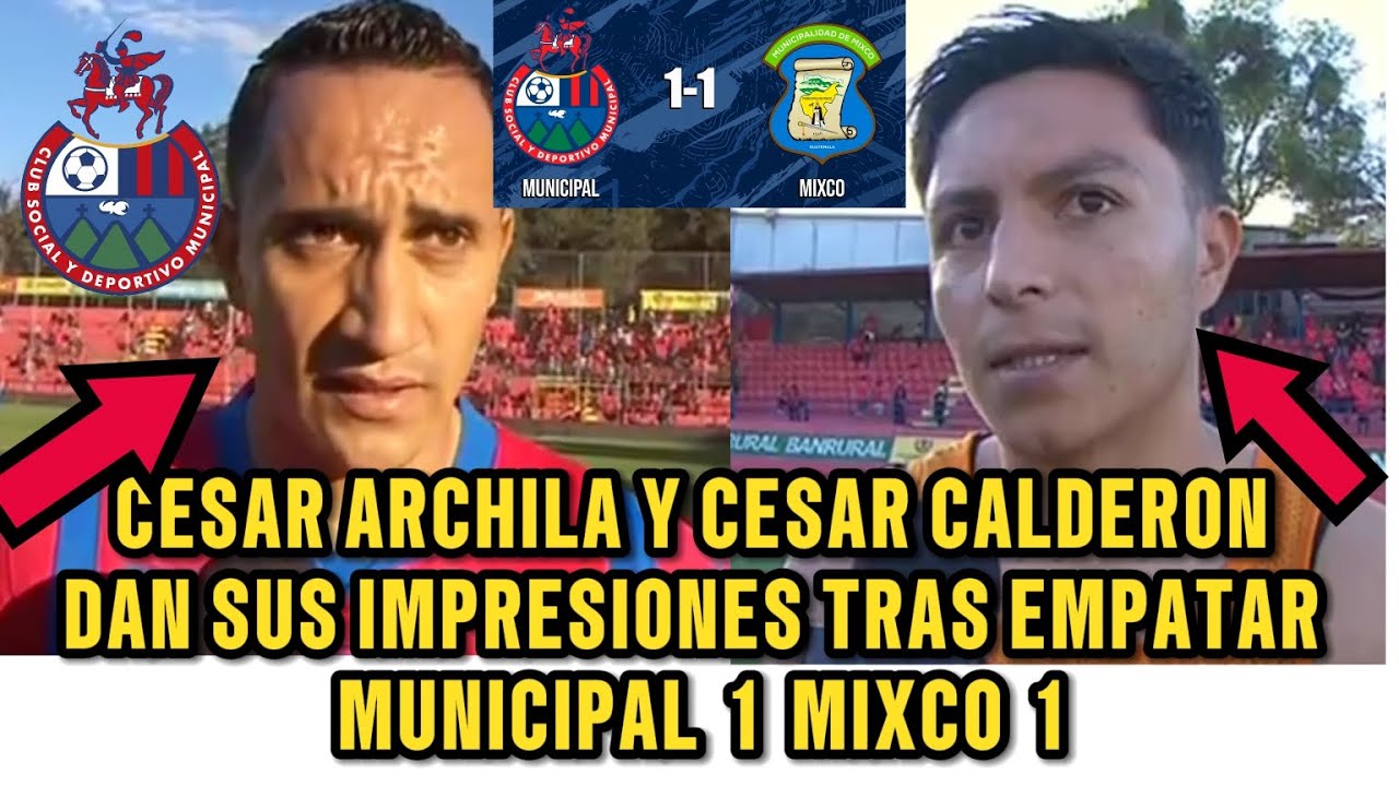 CÉSAR ARCHILA Y CÉSAR CALDERÓN DAN SUS IMPRESIONES TRAS EMPATAR A 1 ...