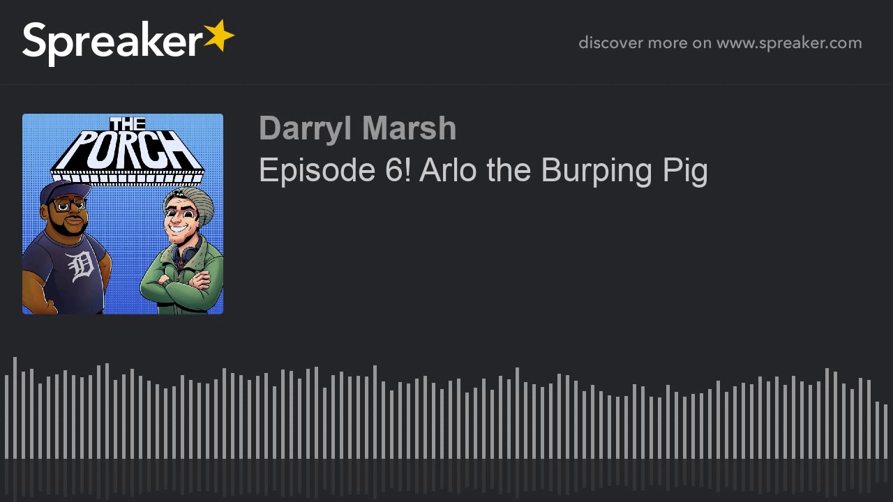 Episode 6! Arlo the Burping Pig - YouTube