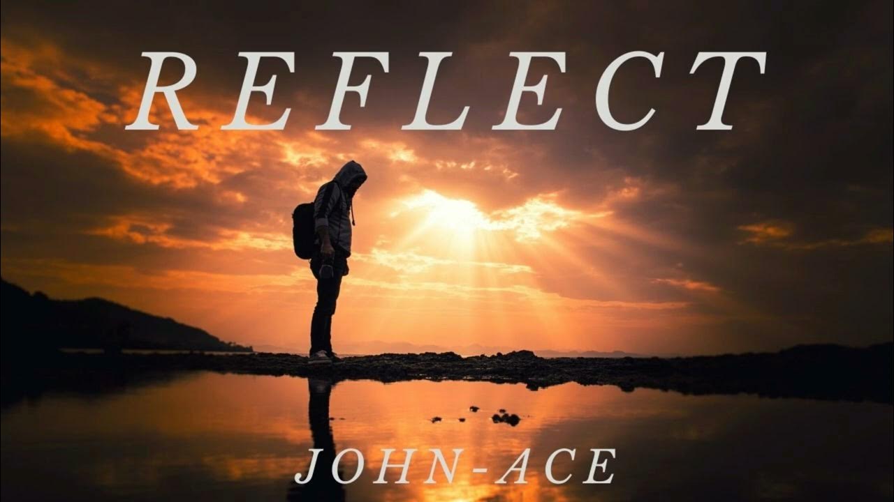 Reflect - John-Ace - YouTube