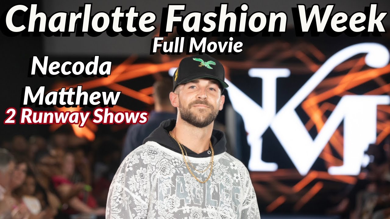 Necoda Matthew at Charlotte Fashion Week 2023- Full Movie and Runway ...