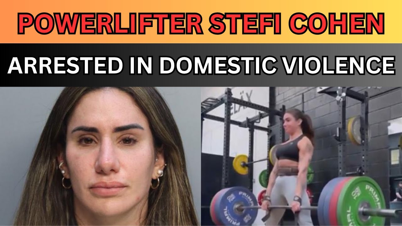 Powerlifting influencer Stefi Cohen arrested on domestic violence charge - YouTube