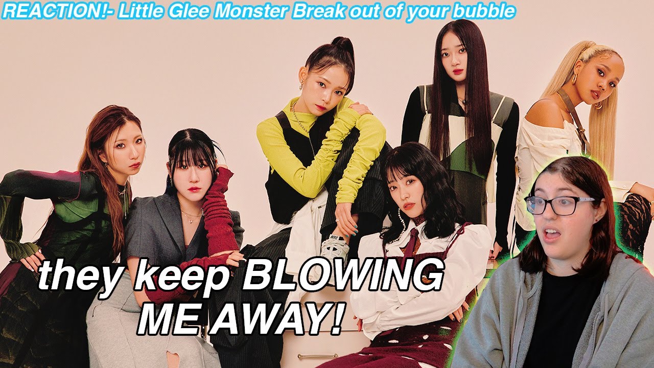 Little Glee Monster - Break out of your bubble M/V REACTION! - YouTube