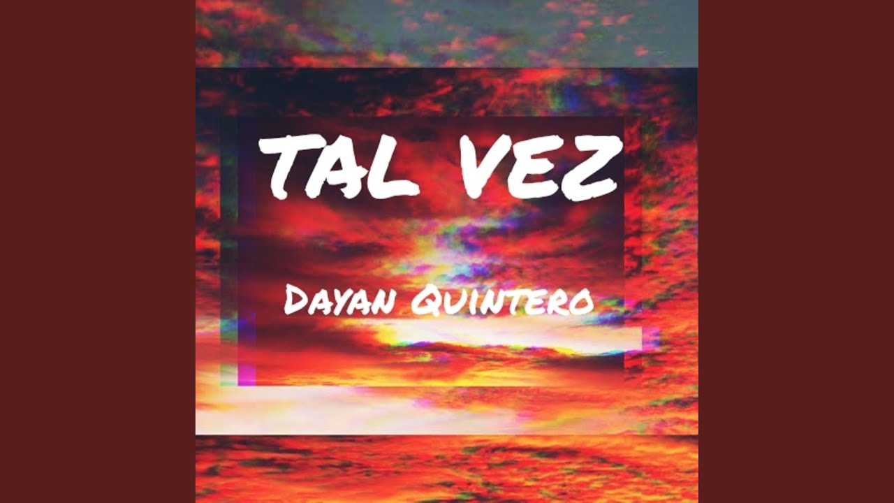 Tal Vez - YouTube