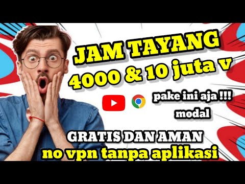 cara aman kejar 4000 jam tayang no vpn no spam dengan cepat dan gratis