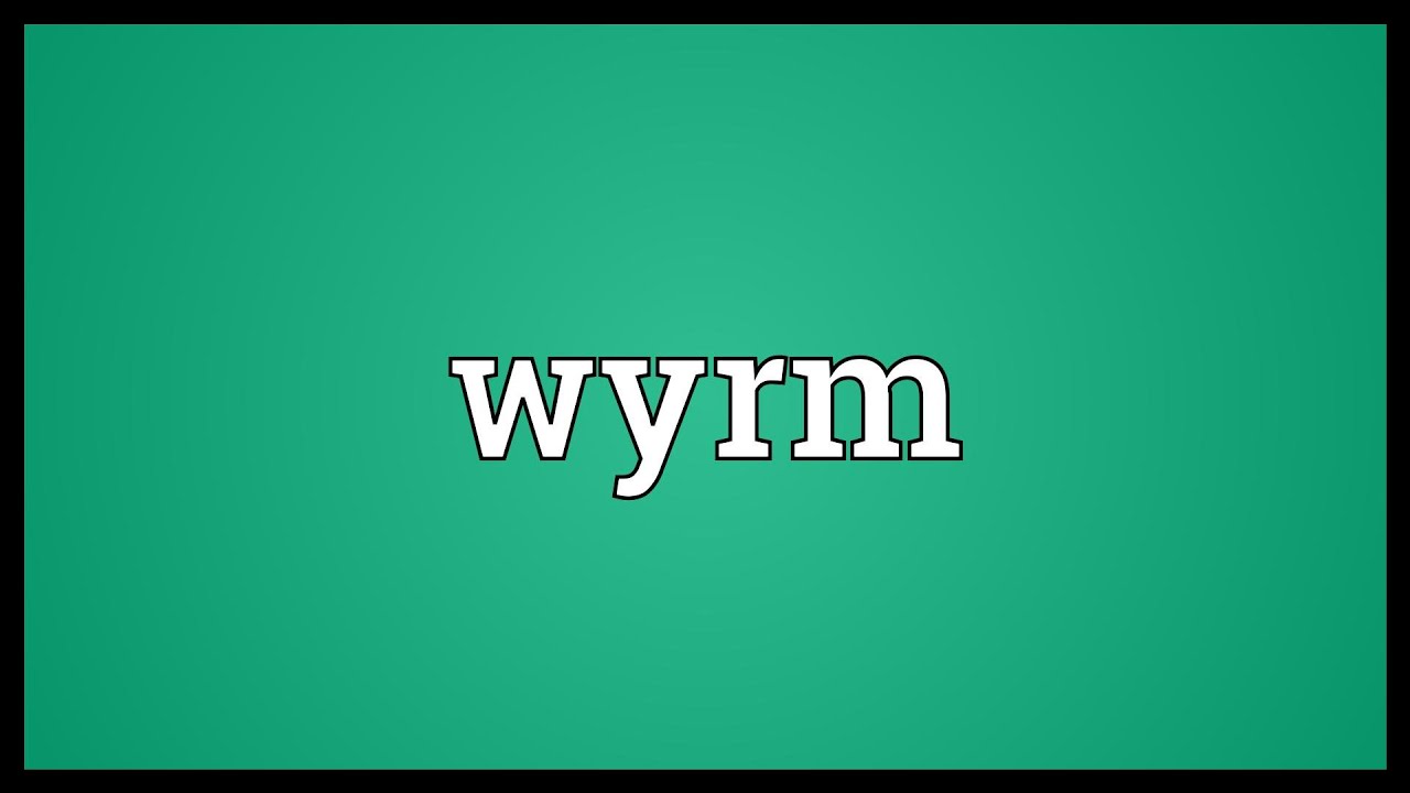 Wyrm Meaning - YouTube