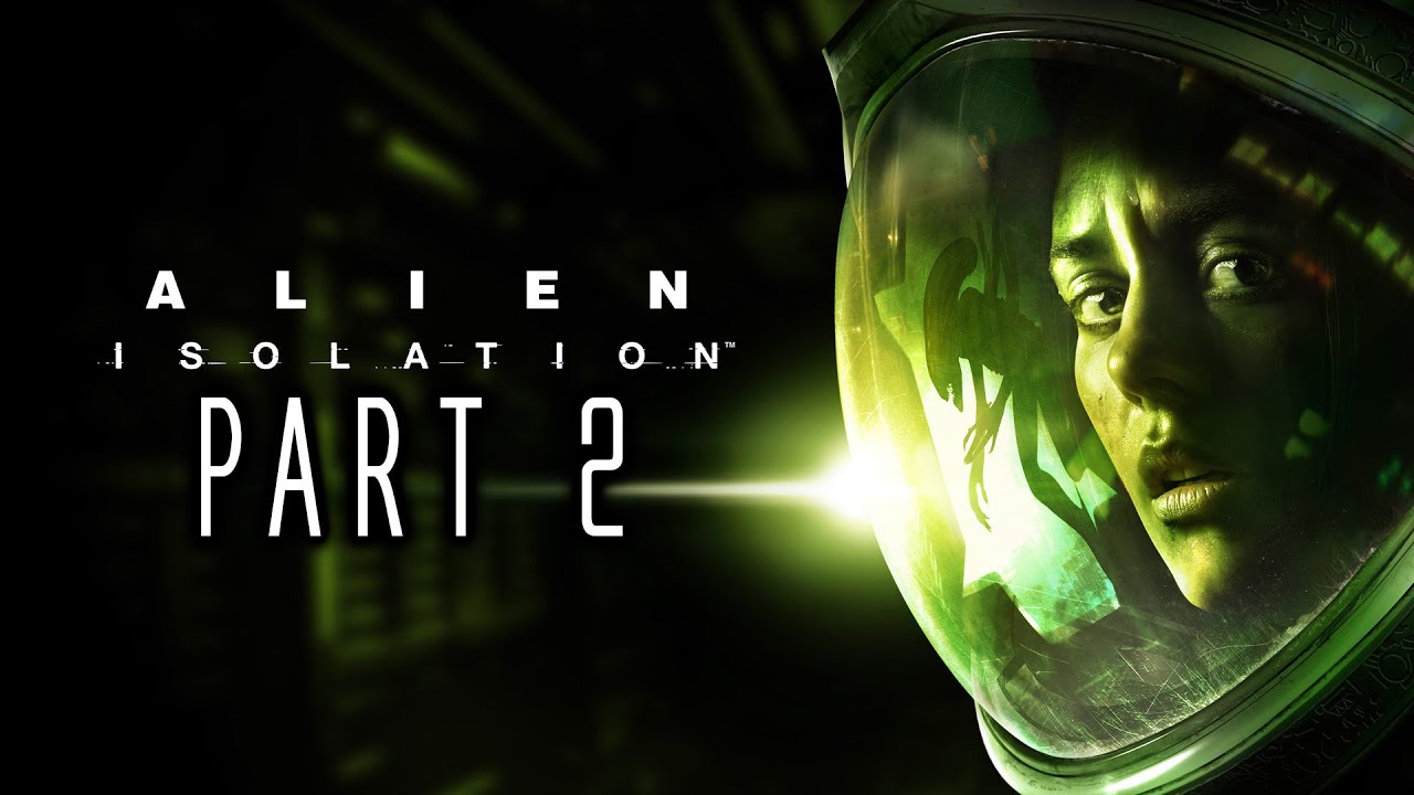 Alien: Isolation - Gameplay Walkthrough - Part 2 - "Missions 6-12 ...
