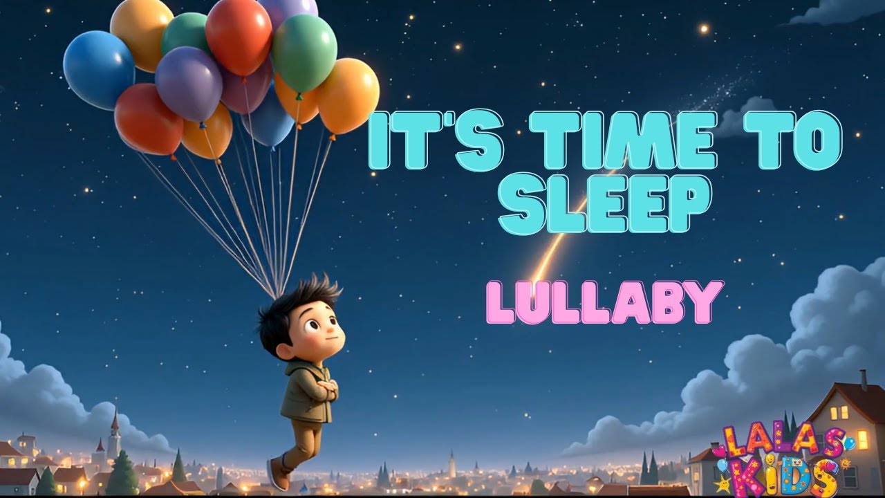It's time to Sleep - Nursery Rhymes and Lullabies with LALA'S KIDS ...
