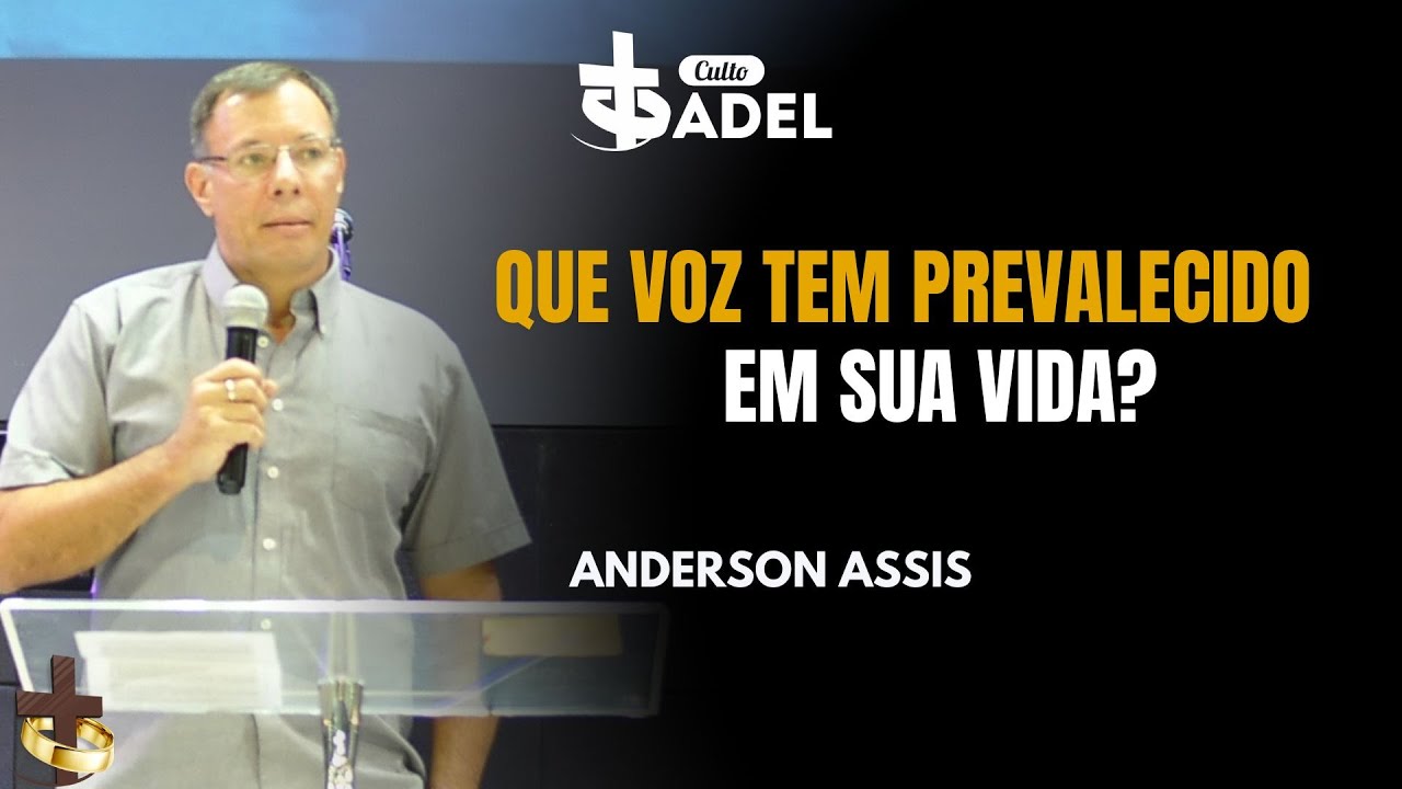 QUE VOZ TEM PREVALECIDO EM SUA VIDA? ANDERSON ASSIS - YouTube