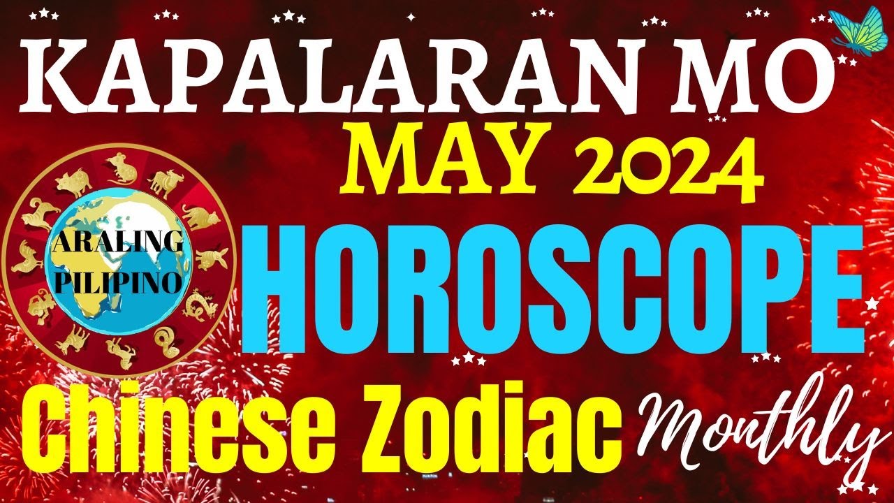 May 2024 Kapalaran🌟 Hula sa Chinese Zodiac Horoscope Tagalog Feng Shui ...