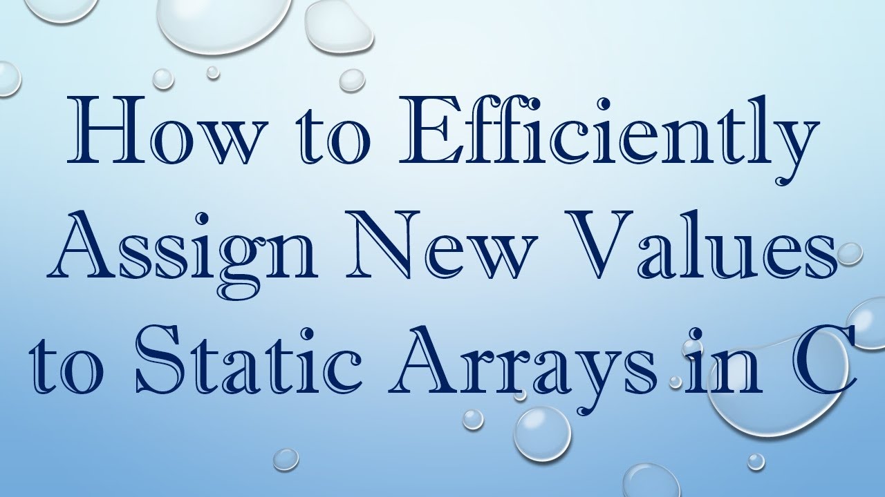 How to Efficiently Assign New Values to Static Arrays in C - YouTube