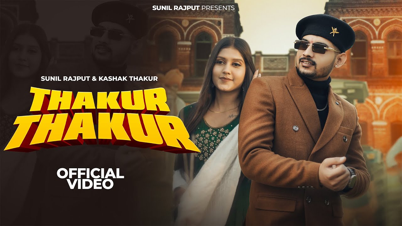 Thakur Thakur (Official Video) Sunil Rajput | Kasak Thakur | New Haryanvi Song 2025 - YouTube