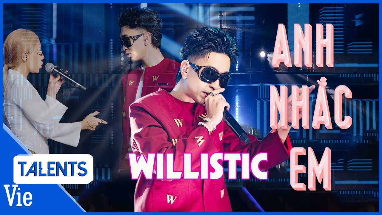willistic kết hợp cùng MAYONAIR trong bản rap ANH NHẮC EM cực cuốn ...