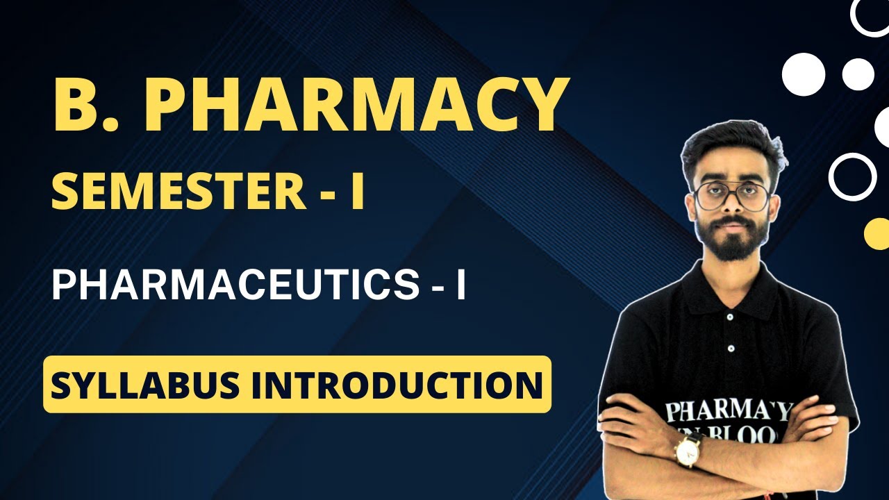 B. Pharmacy | Semester 1 | Pharmaceutics | Syllabus Introduction 2023 ...