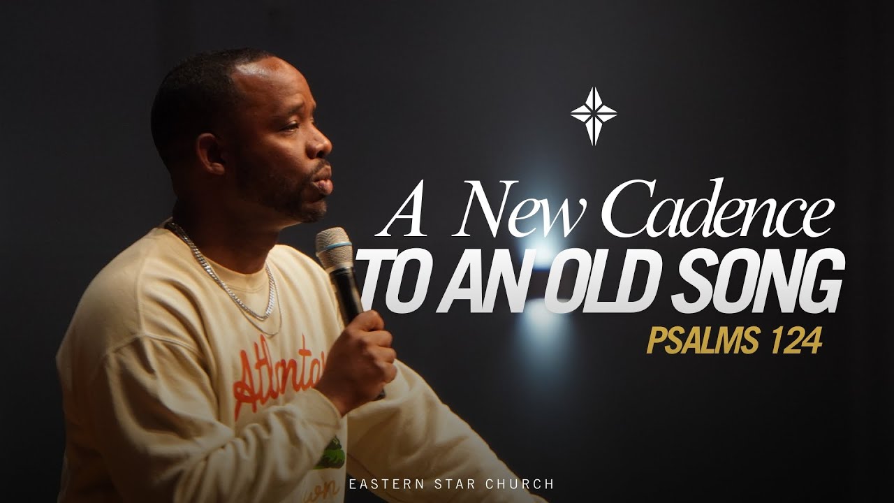A New Cadence To An Old Song | Trusting God In Transition | Psalm 124 ...