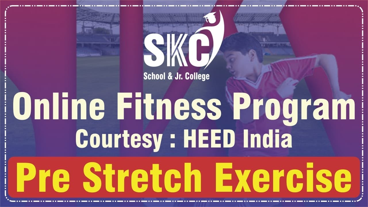 Pre Stretch Exercises. SKC Online Fitness Program in association with ...