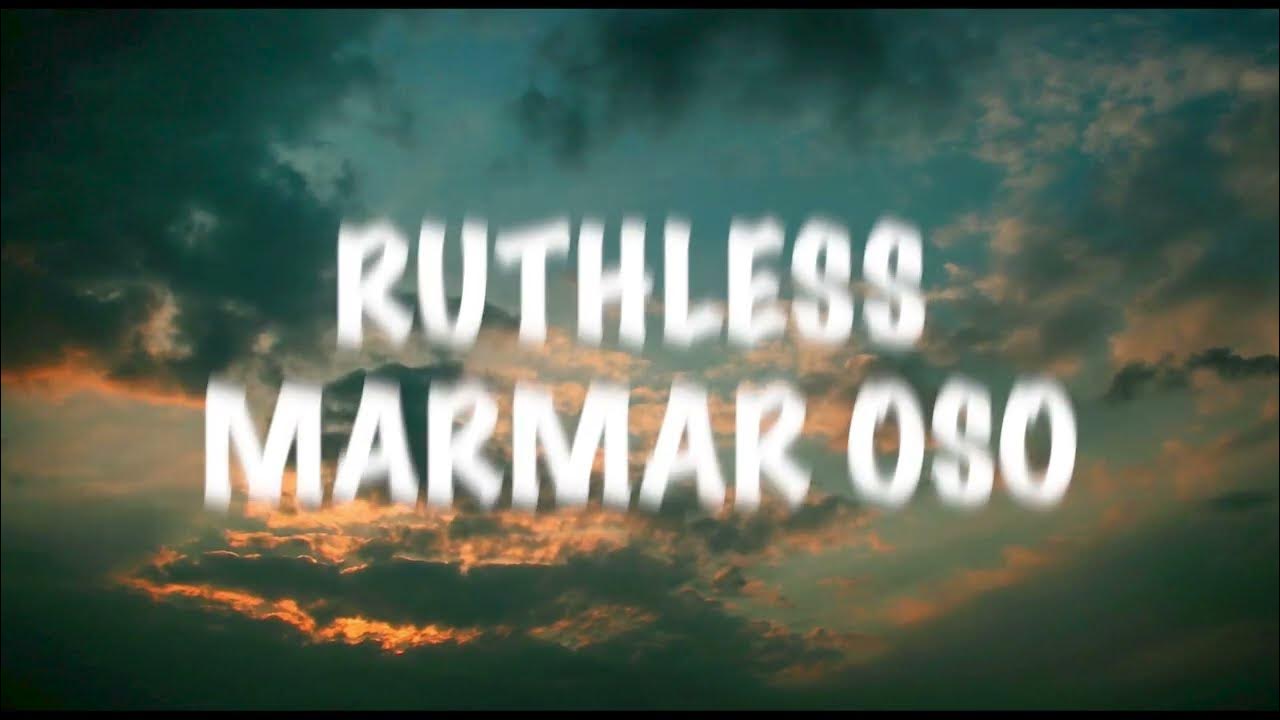 Marmar Oso - Ruthless (Lyrics) - YouTube