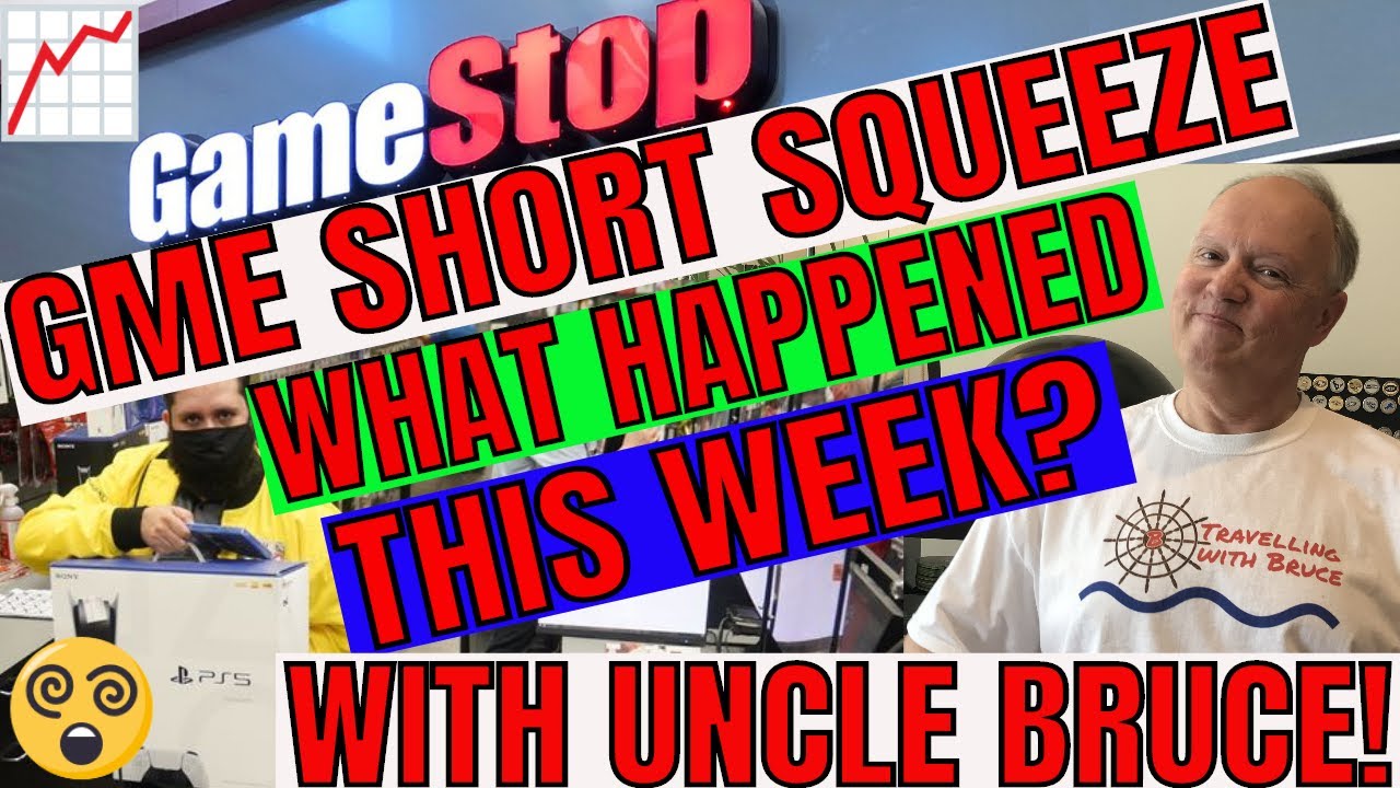 GameStop GME Short Squeeze What Happened This Week With Uncle Bruce ...