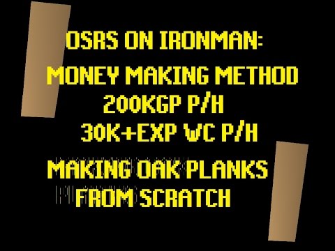 OSRS: MONEY MAKING ON IRONMAN: 800 OAK PLANKS P/H FROM SCRATCH; 200KGP+ PH;30KEXP+ PH I Borrow Iron