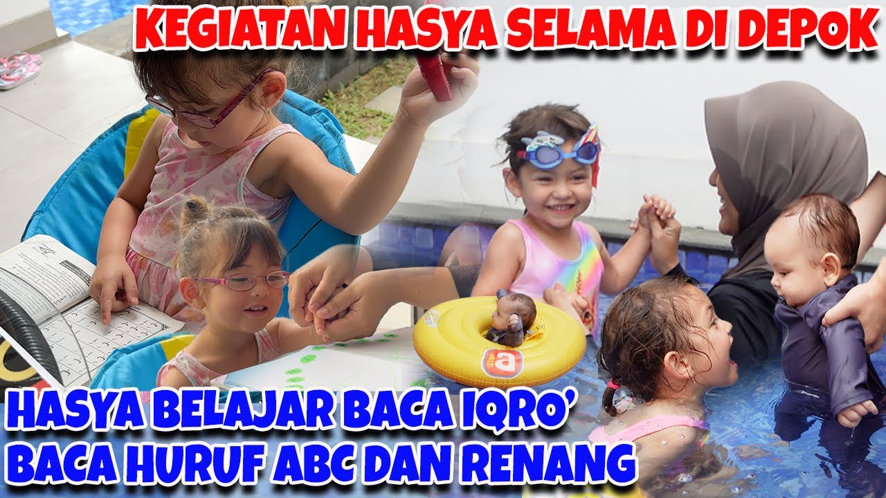 KEGIATAN HASYA SELAMA DI DEPOK, BELAJAR RENANG, BACA IQRO DAN BACA ...
