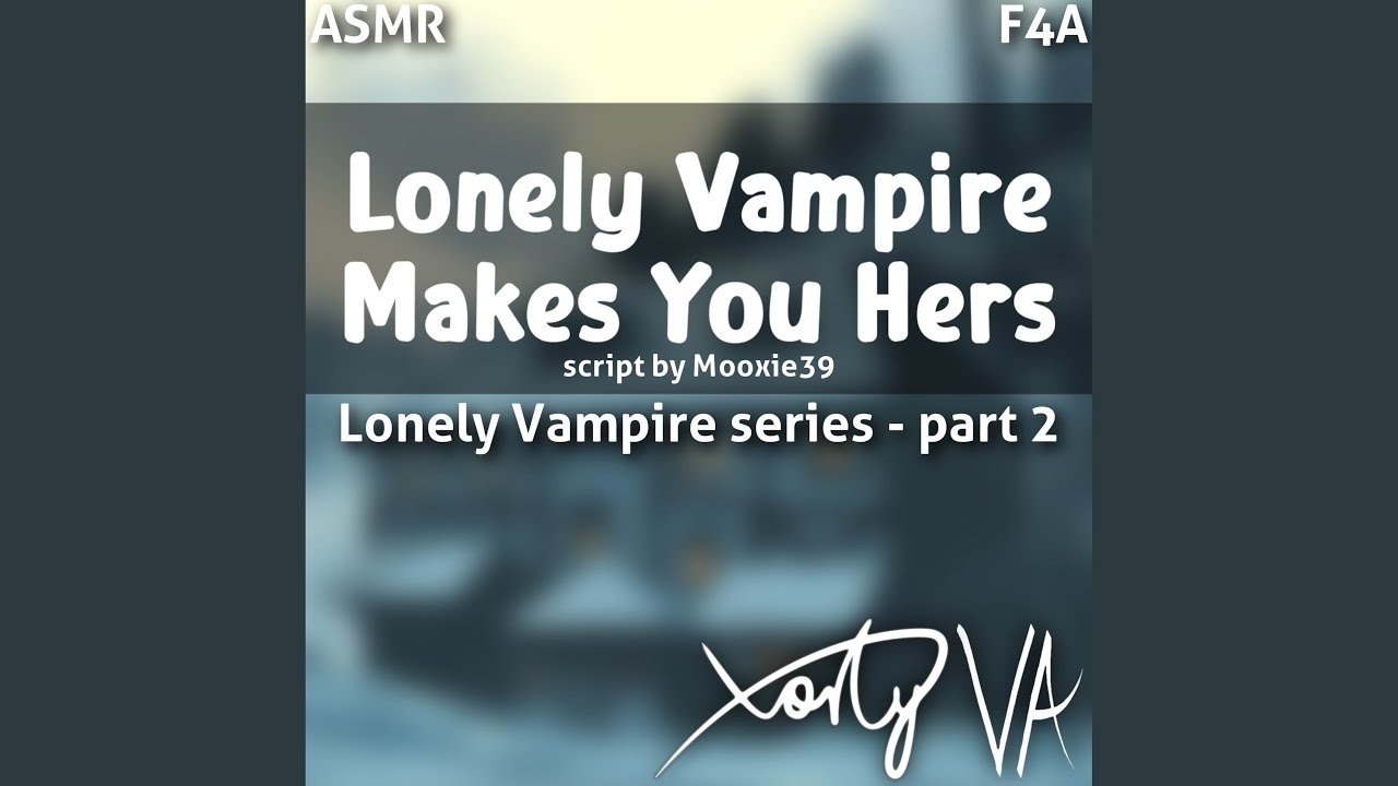 ASMR F4A Lonely Vampire Makes You Hers (Lonely Vampire part 2) - YouTube
